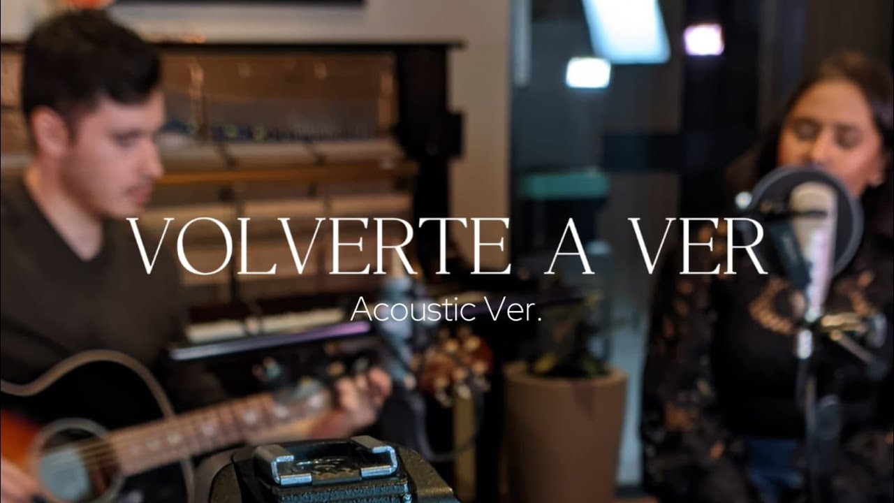 Volverte a ver (Acoustic Ver) - YouTube