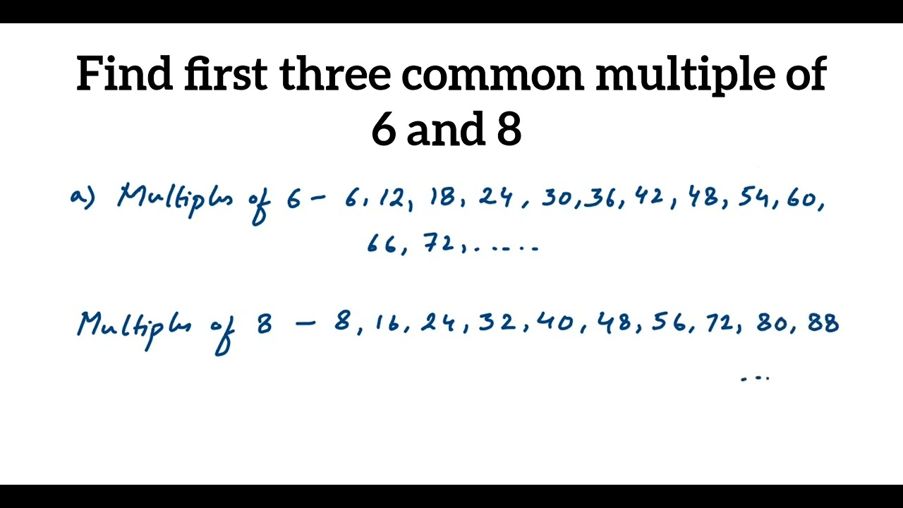 Find First Three Common Multiple Of 6 And 8 YouTube Find First Three Common Multiple Of 6 And 8 YouTube