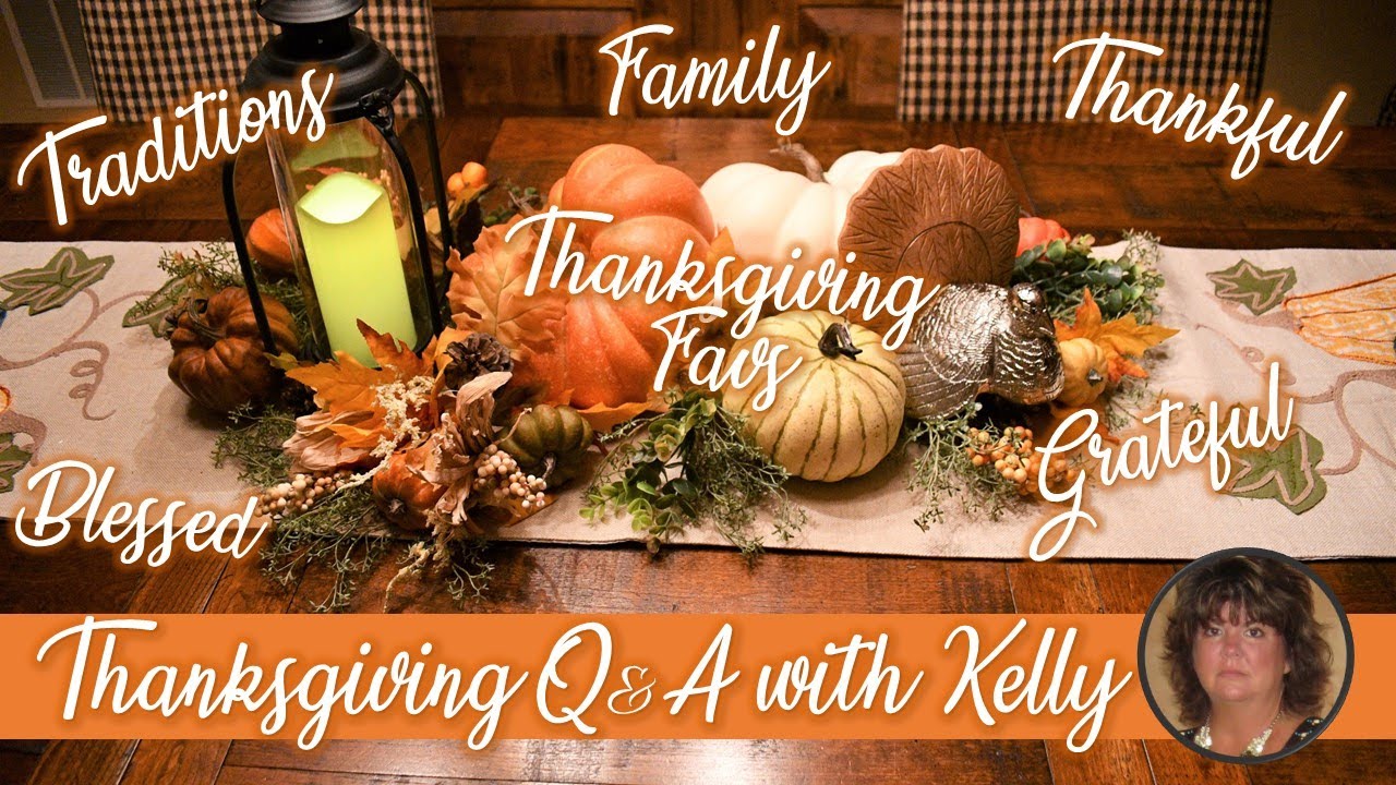 Thanksgiving Q and A with Kelly - YouTube
