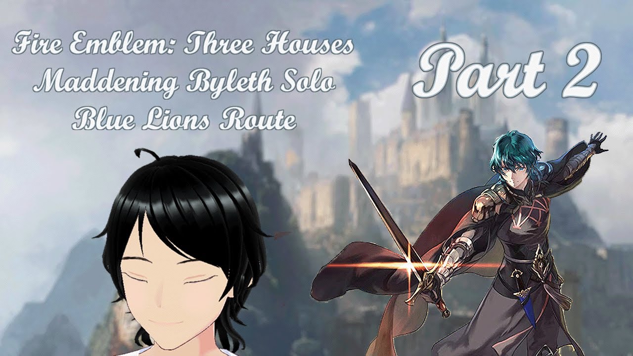 [FE:3H] Azure Moon Byleth Solo (Maddening) Parto Two. READ DESCRIPTION ...