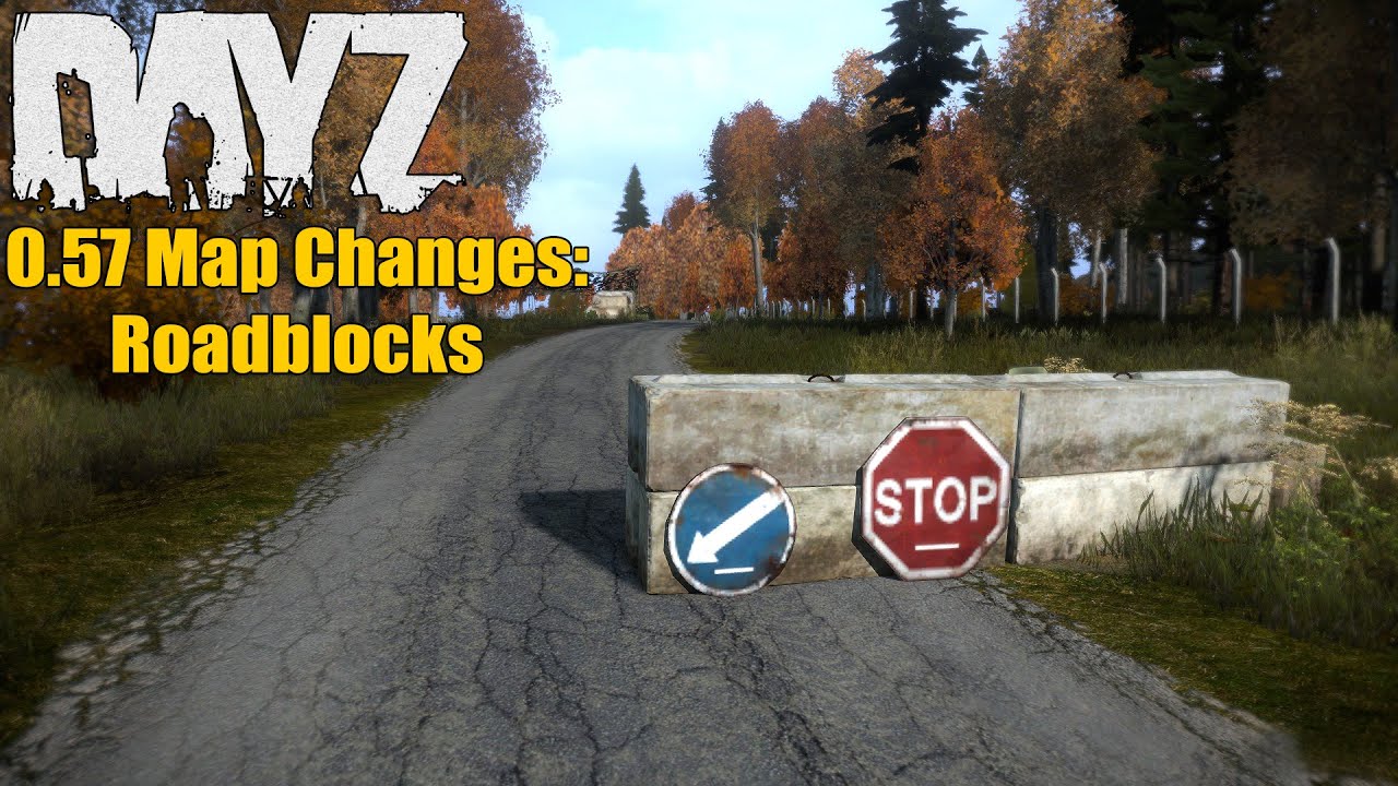 DayZ Standalone: 0.57 Update, Roadblocks! (DayZ SA 0.57 Map Changes ...