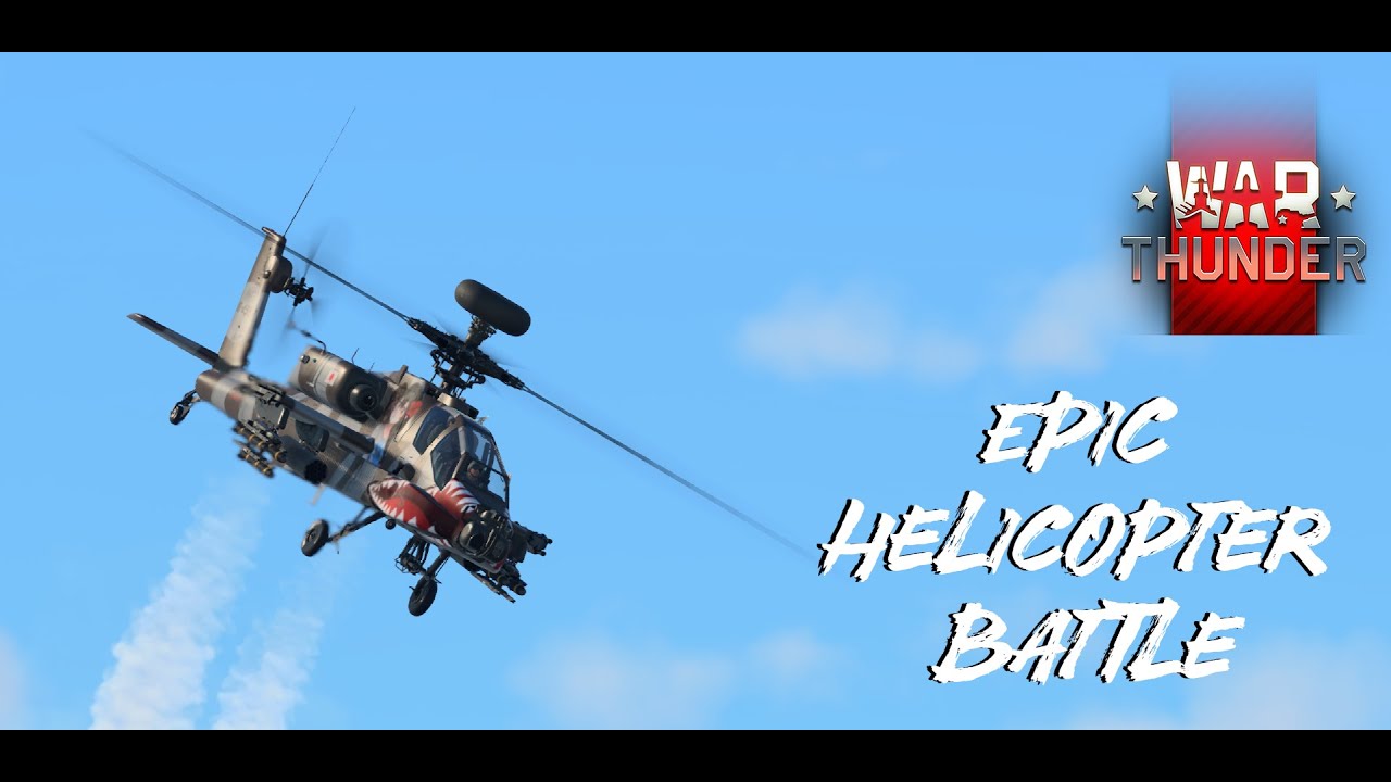 EPIC HELICOPTER BATTLE | War Thunder - YouTube