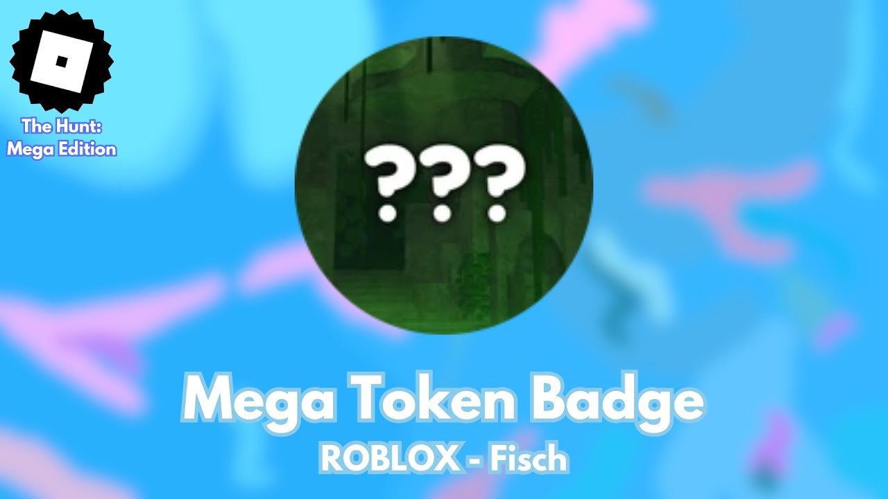 [EVENT] How to get the MEGA TOKEN BADGE in Fisch - ROBLOX (TUTORIAL ...