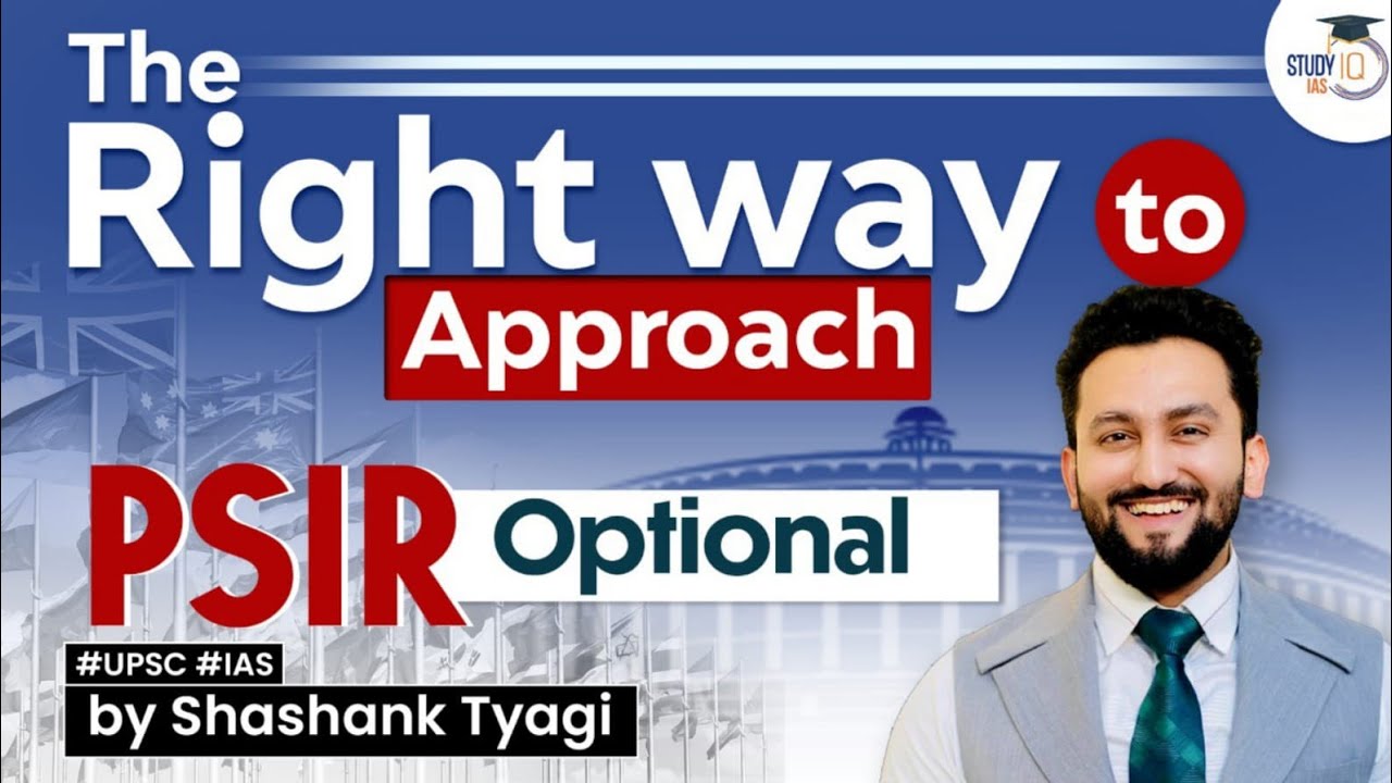 The Right way to approach PSIR Optional | UPSC 2023 & 2024 | Study IQ ...