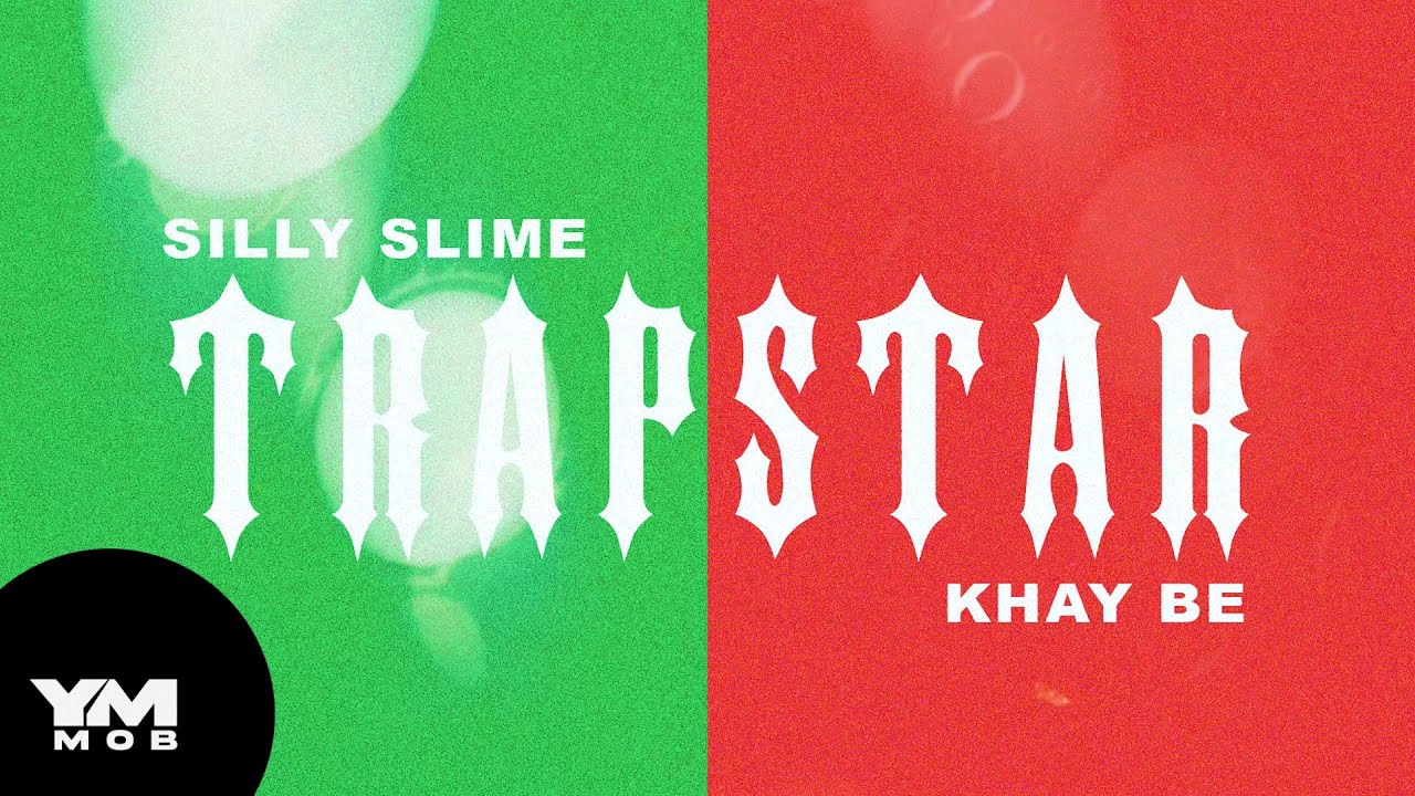 Silly Slime x Khay Be - Trapstar (Official Music Video) - YouTube