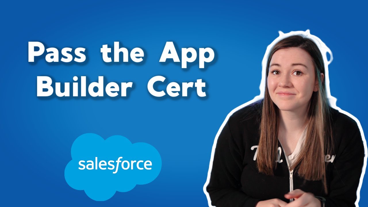 Pass the App Builder Certification with these 5 topics | Salesforce App ...