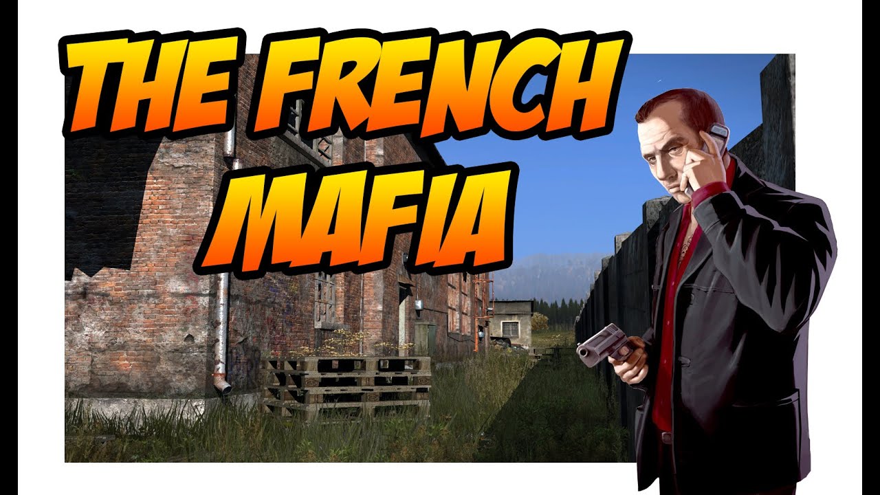 The French Mafia - DayZ Standalone - YouTube