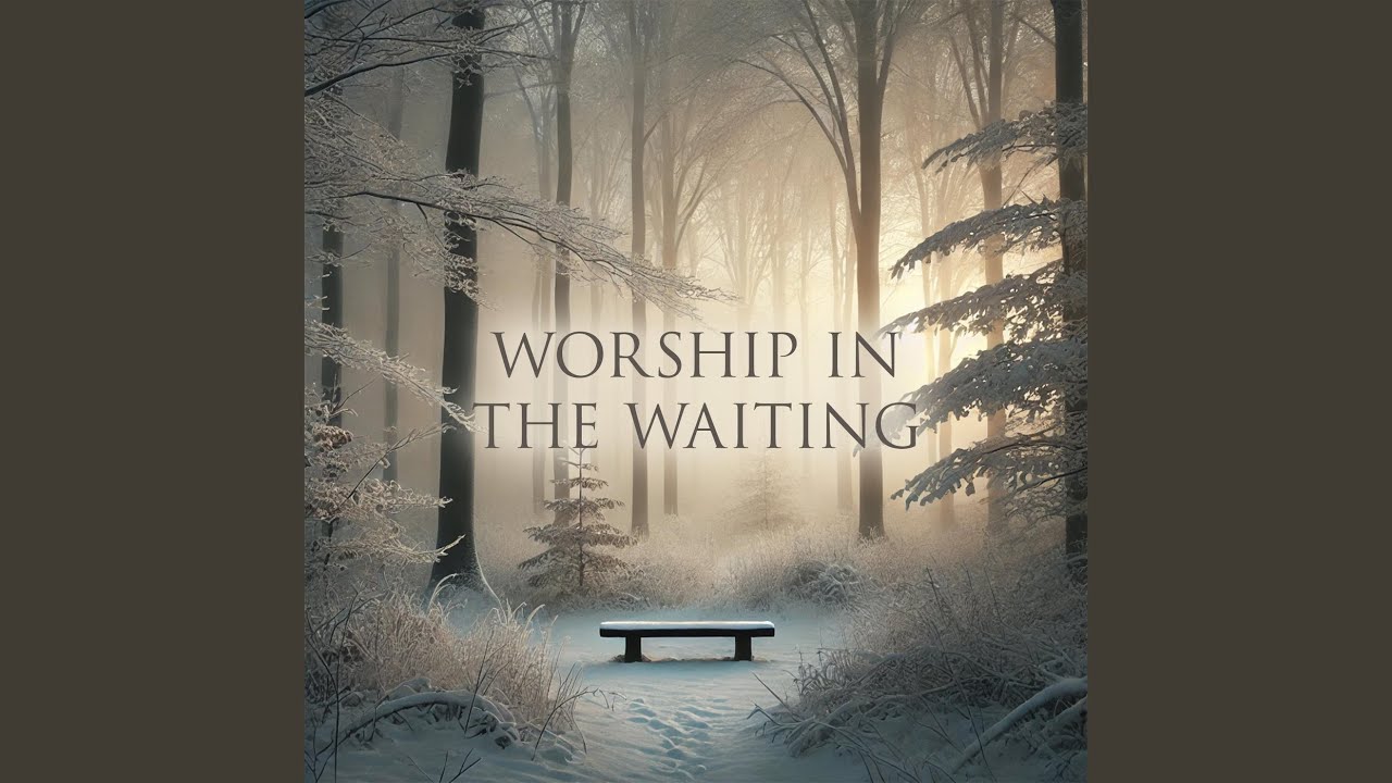 Worship in the Waiting - YouTube