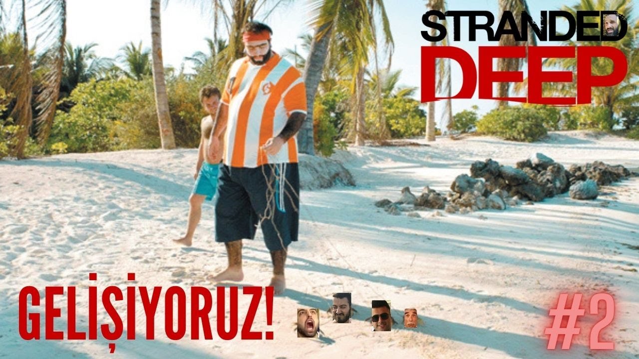 ADADA KEŞİF VE GELİŞME | STRANDED DEEP #2 - YouTube