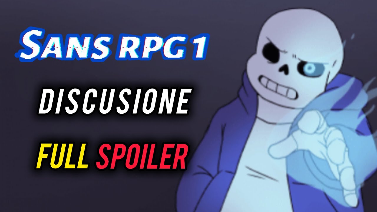 SPOILERO TUTTO su Sans Rpg (ACT 1) - YouTube