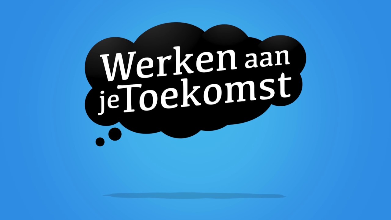 Werken Aan Je Toekomst 2016 Youtube