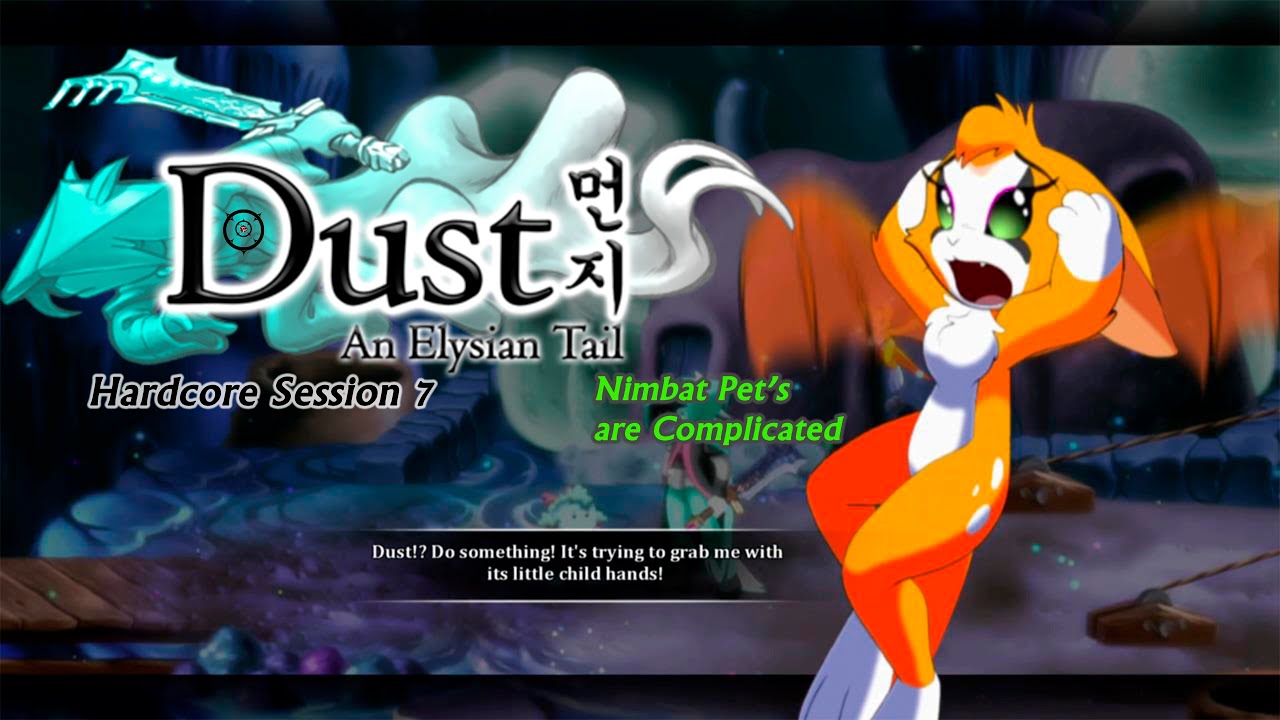 Dust: An Elysian Tail | Fidget's A Pet (Session 7) - YouTube