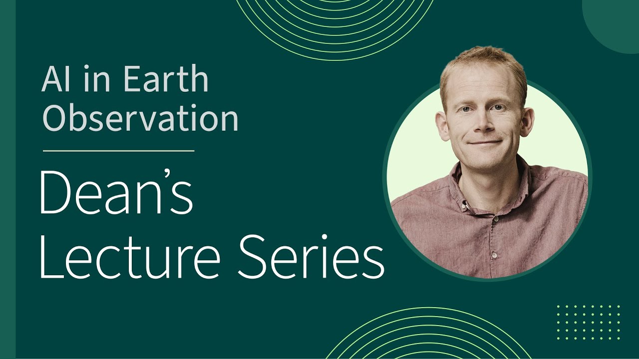 Dean's Lecture Series: Will Marshall of Planet Labs on AI in Earth ...
