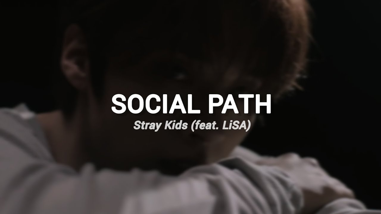 Stray Kids (feat. LiSA) - Social Path (LYRICS) - YouTube