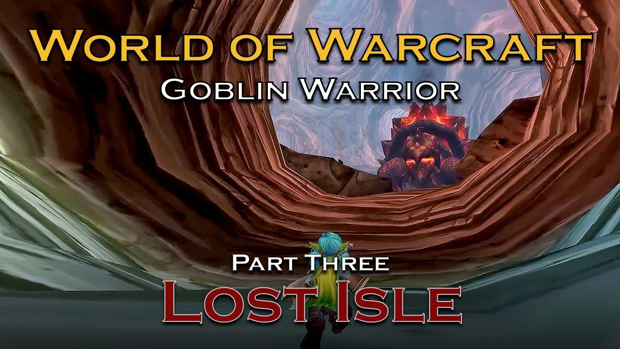 Goblin Warrior Bashera Lost Isle 4 | Voyaging in Azeroth | Cataclysm ...