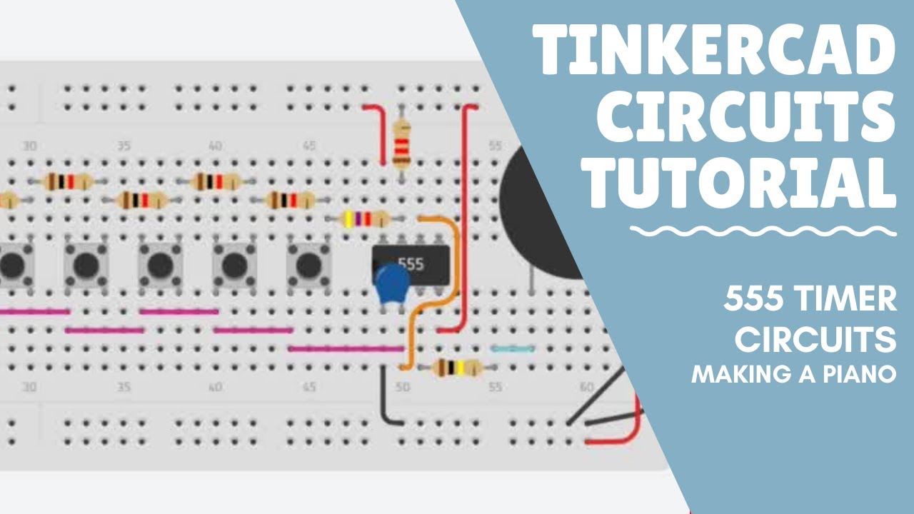 Tinkercad Circuits Tutorial - Using a 555 timer to make a Piano - YouTube