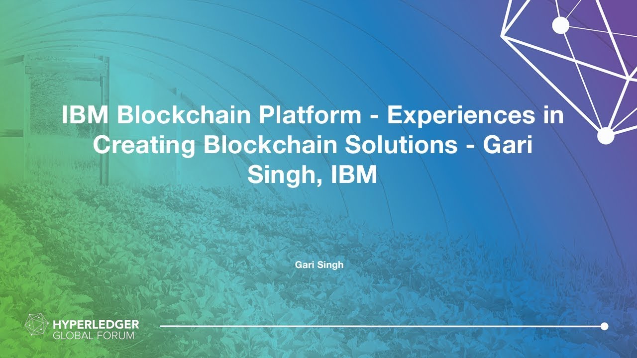 IBM Blockchain Platform - Experiences in Creating Blockchain Solutions ...