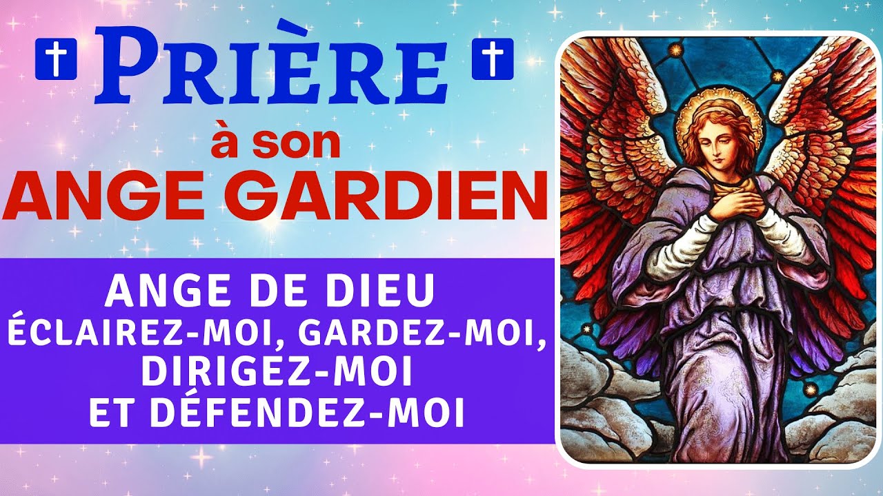 PRIÈRE à SON ANGE GARDIEN Prière de PROTECTION à l'ANGE DE DIEU - YouTube