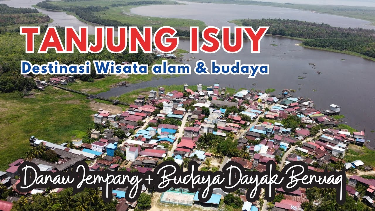 Tanjung Isuy kampung wisata alam danau Jempang dan budaya Dayak - YouTube
