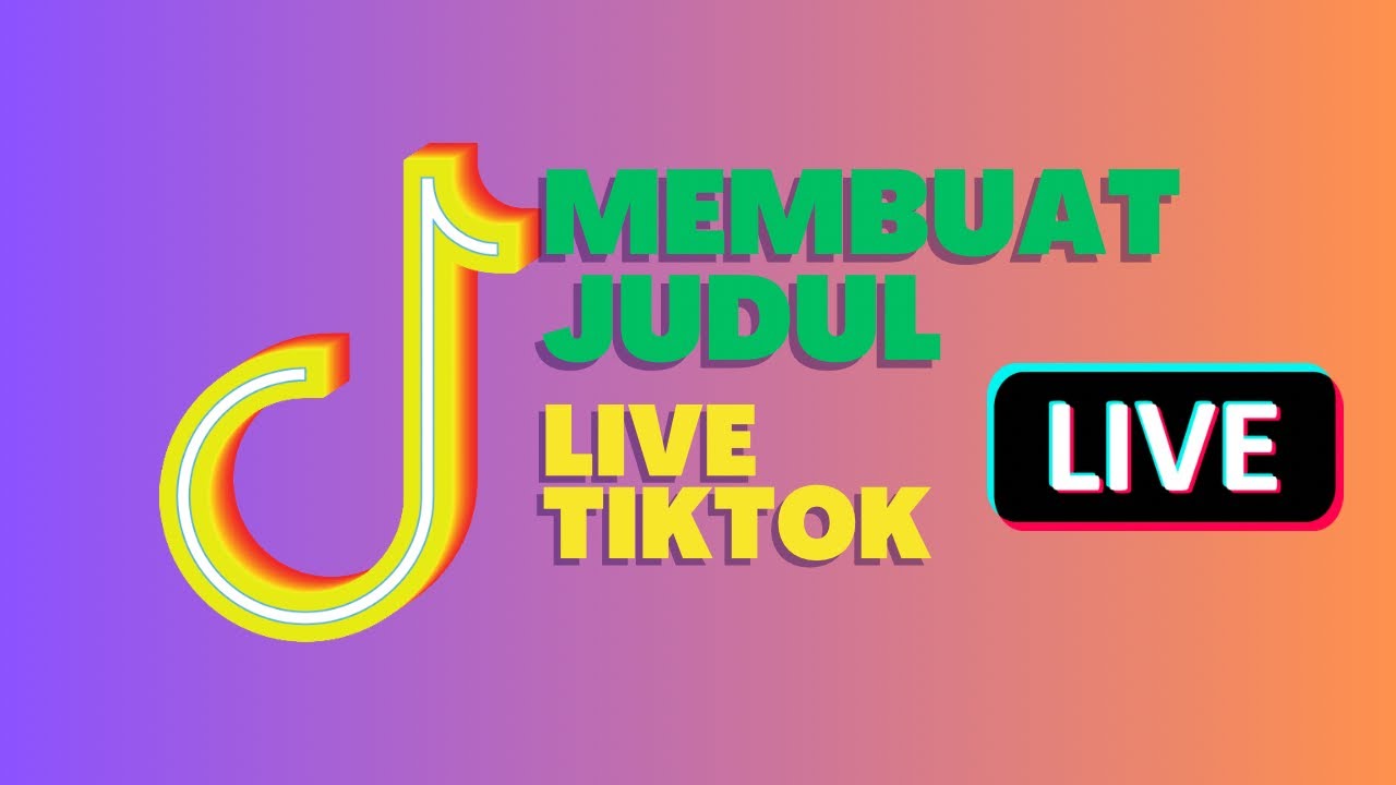 Cara Menambahkan Judul Live Streaming di Tiktok - YouTube