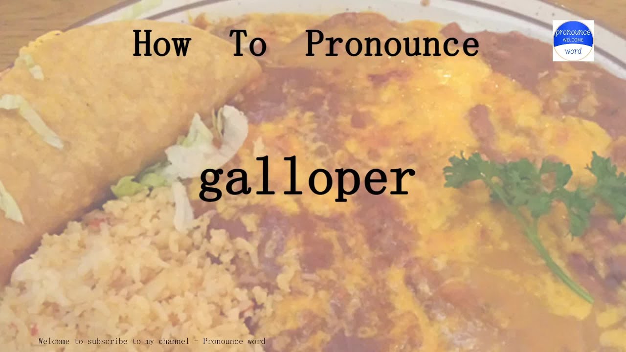 pronounce word. how to pronounce galloper in english (correct!). - YouTube