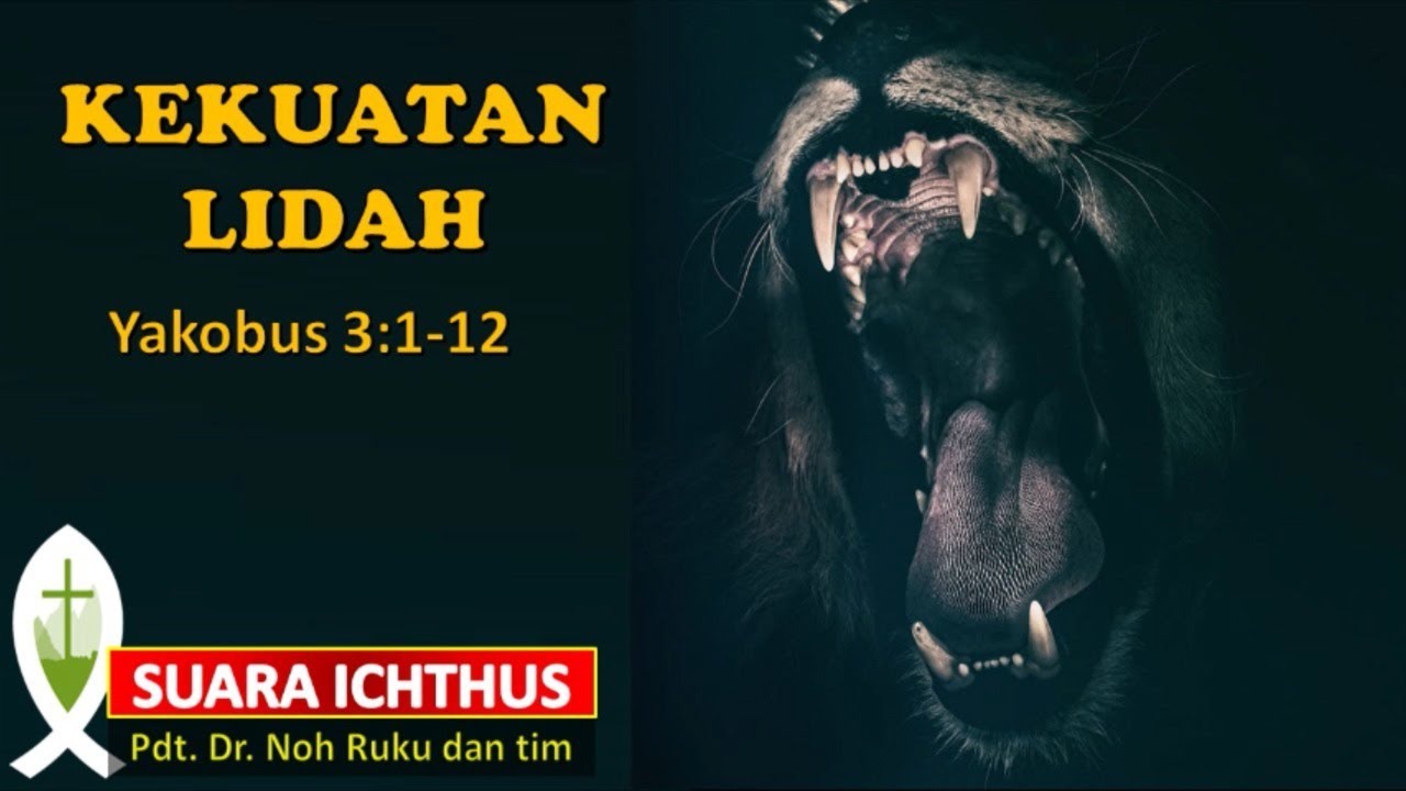 SUARA ICHTHUS "KEKUATAN LIDAH" (YAKOBUS 3:1-12) - YouTube