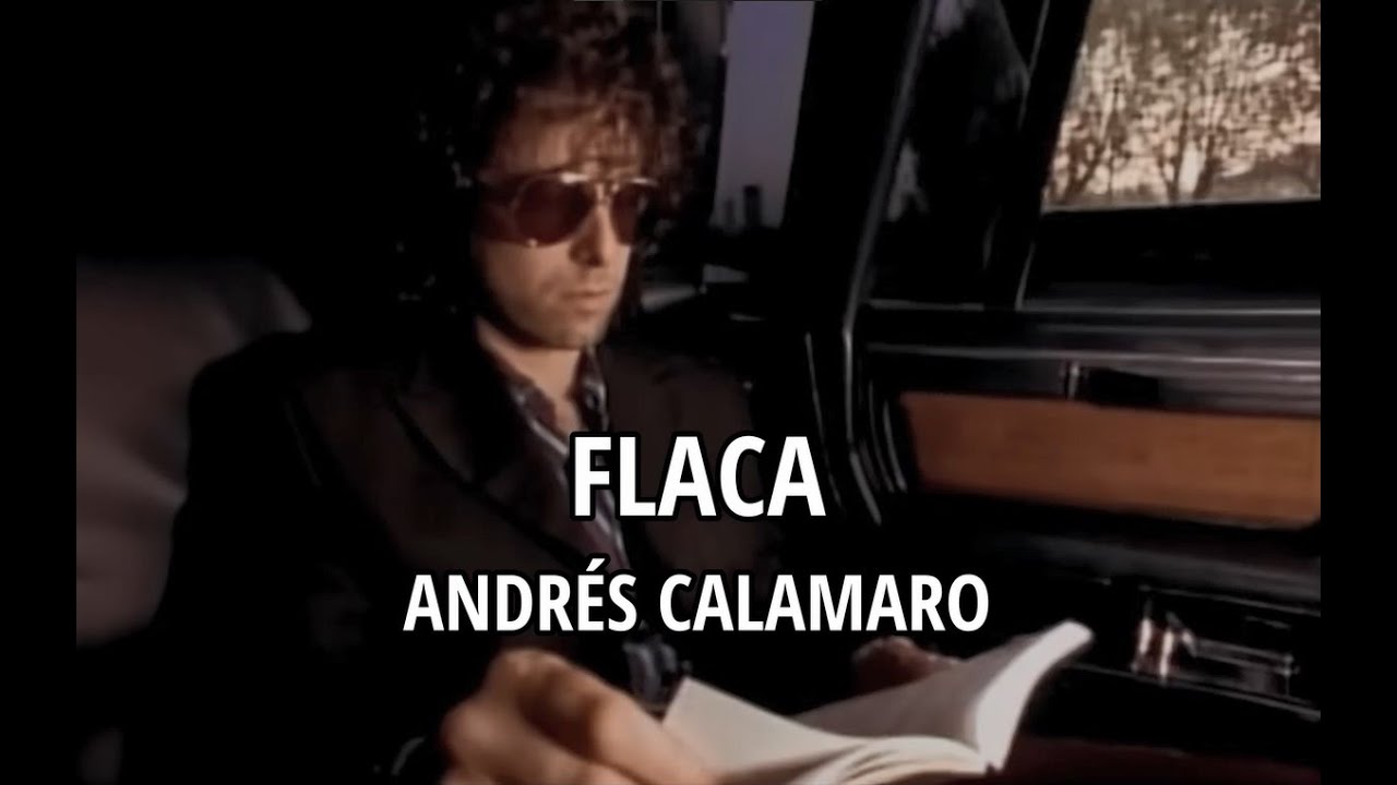 Andrés Calamaro - Flaca (Letra/Lyrics) - YouTube