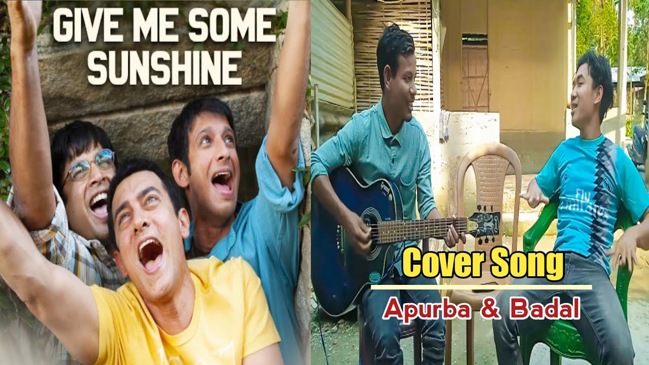 Give Me Some Sunshine - 3 Idiots | Cover Song | Apurba & Badal - YouTube