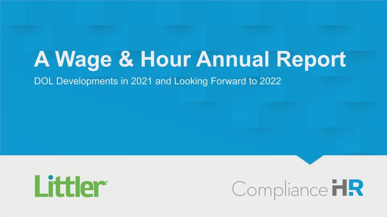 Webinar: A Wage & Hour Annual Report: DOL Developments in 2021 and ...