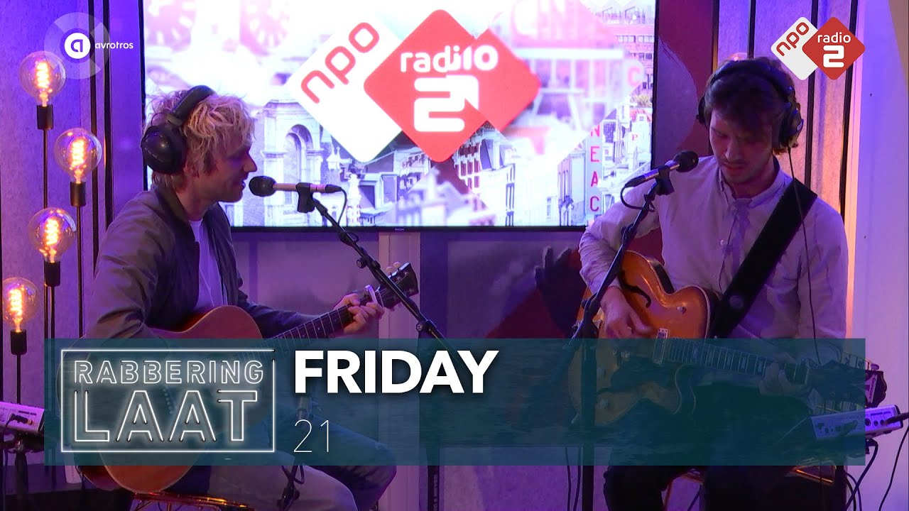 Friday - '21' live bij Rabbering Laat - YouTube