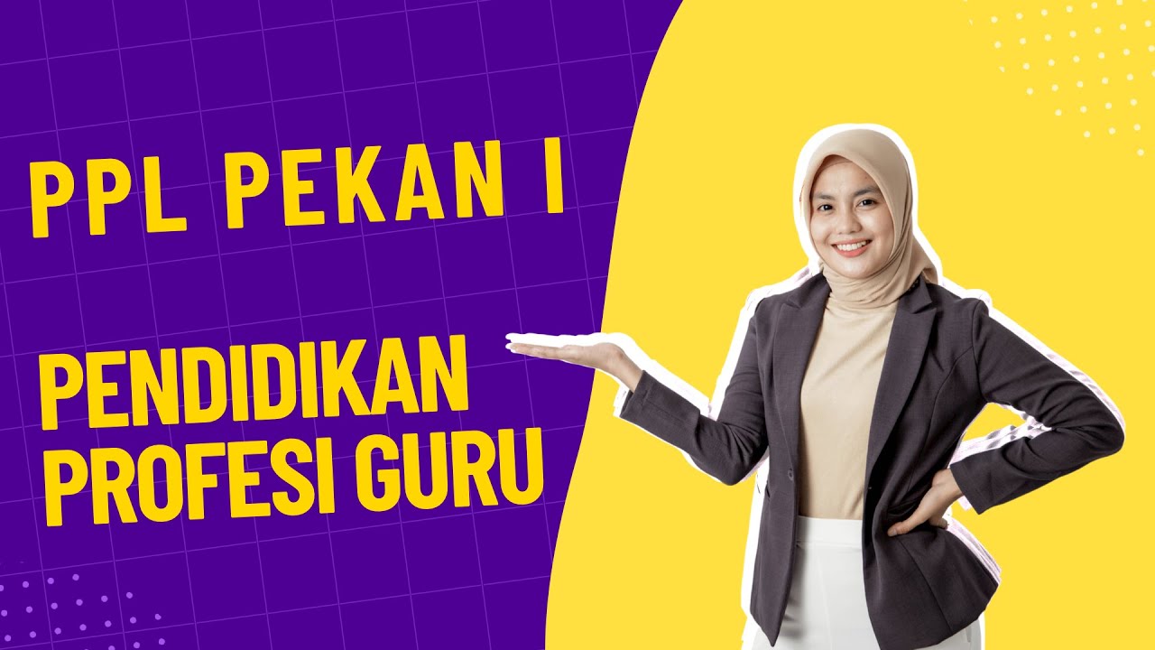 PPL Pendidikan Profesi Guru (PPG) Tahap I - YouTube