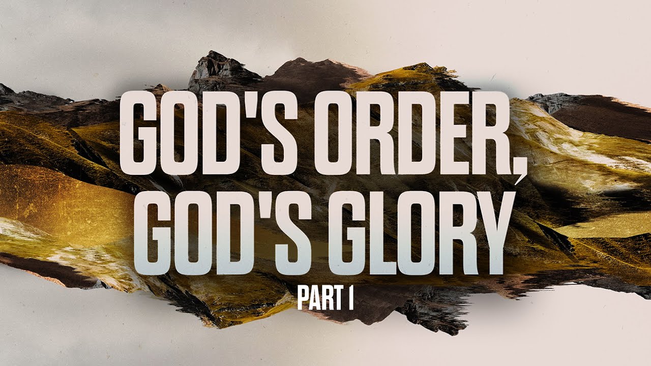 God's Order, God's Glory | Part 1 | Sunday Service | 2.2.25 | # ...