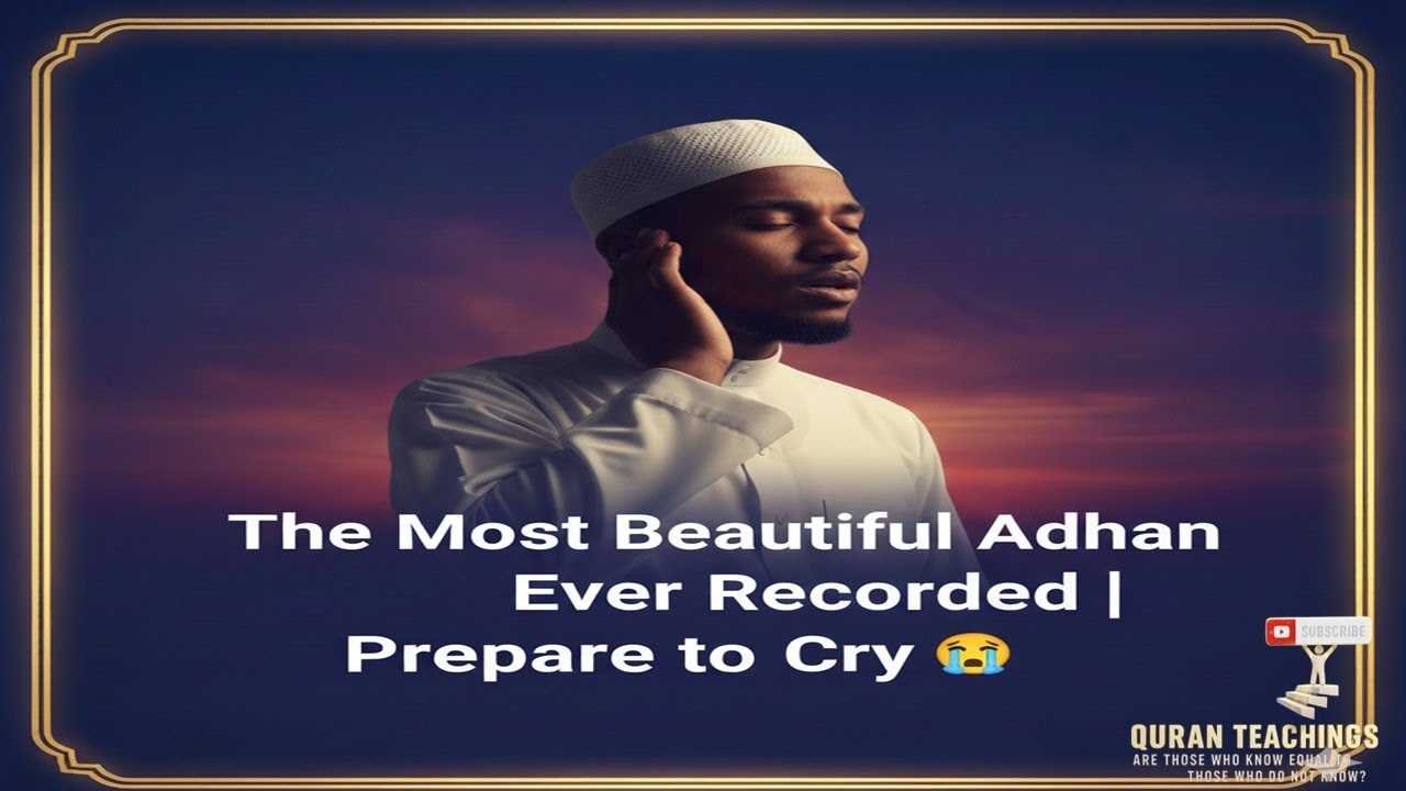 The Most Beautiful Adhan Ever Recorded | Prepare to Cry 😭 - YouTube