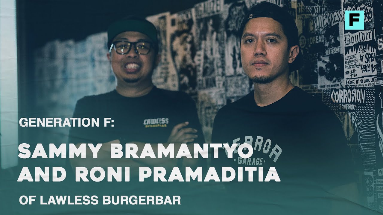 Generation F: Sammy Bramantyo and Roni Pramaditia of Lawless Burgerbar ...
