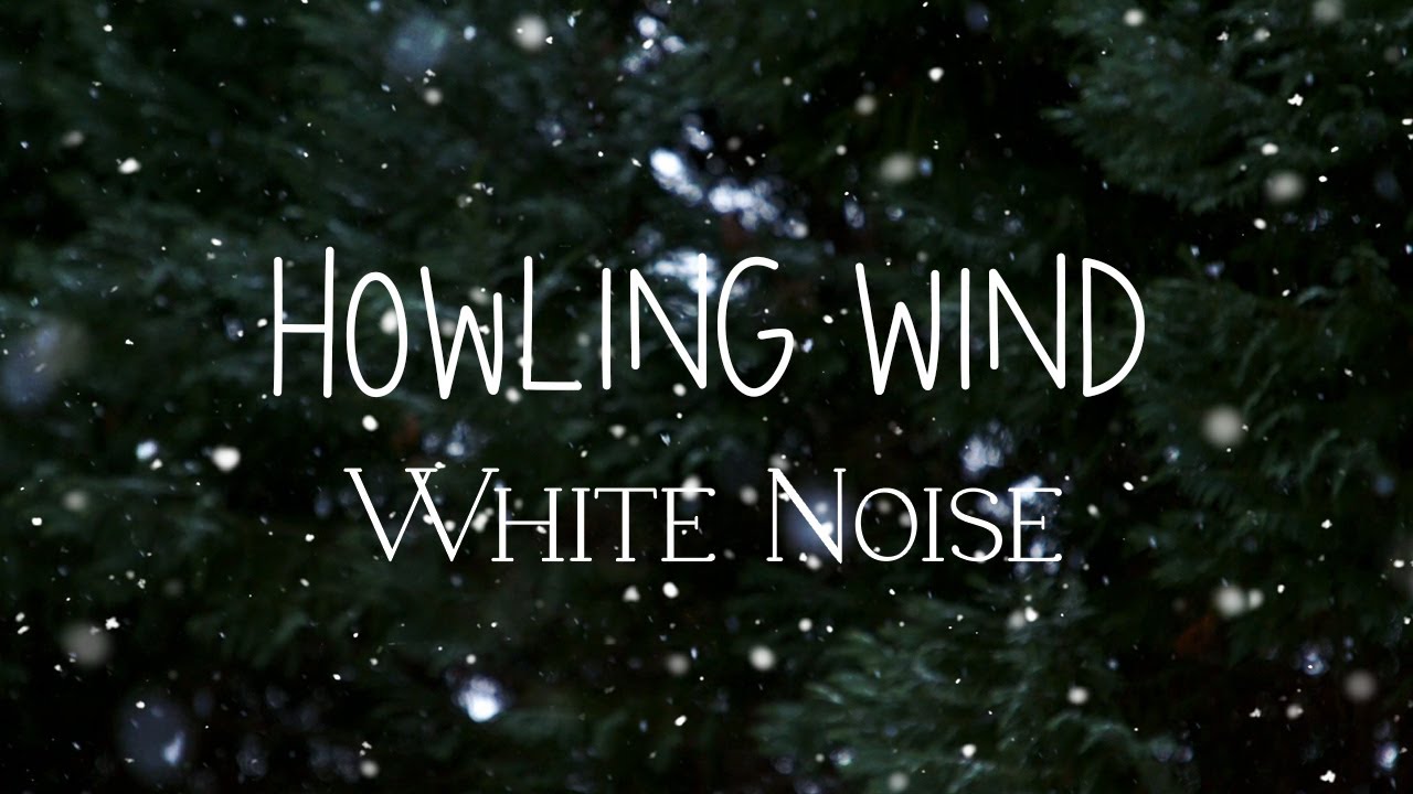 Howling Wind Sounds White Noise Relaxing Winter Snowfall - YouTube