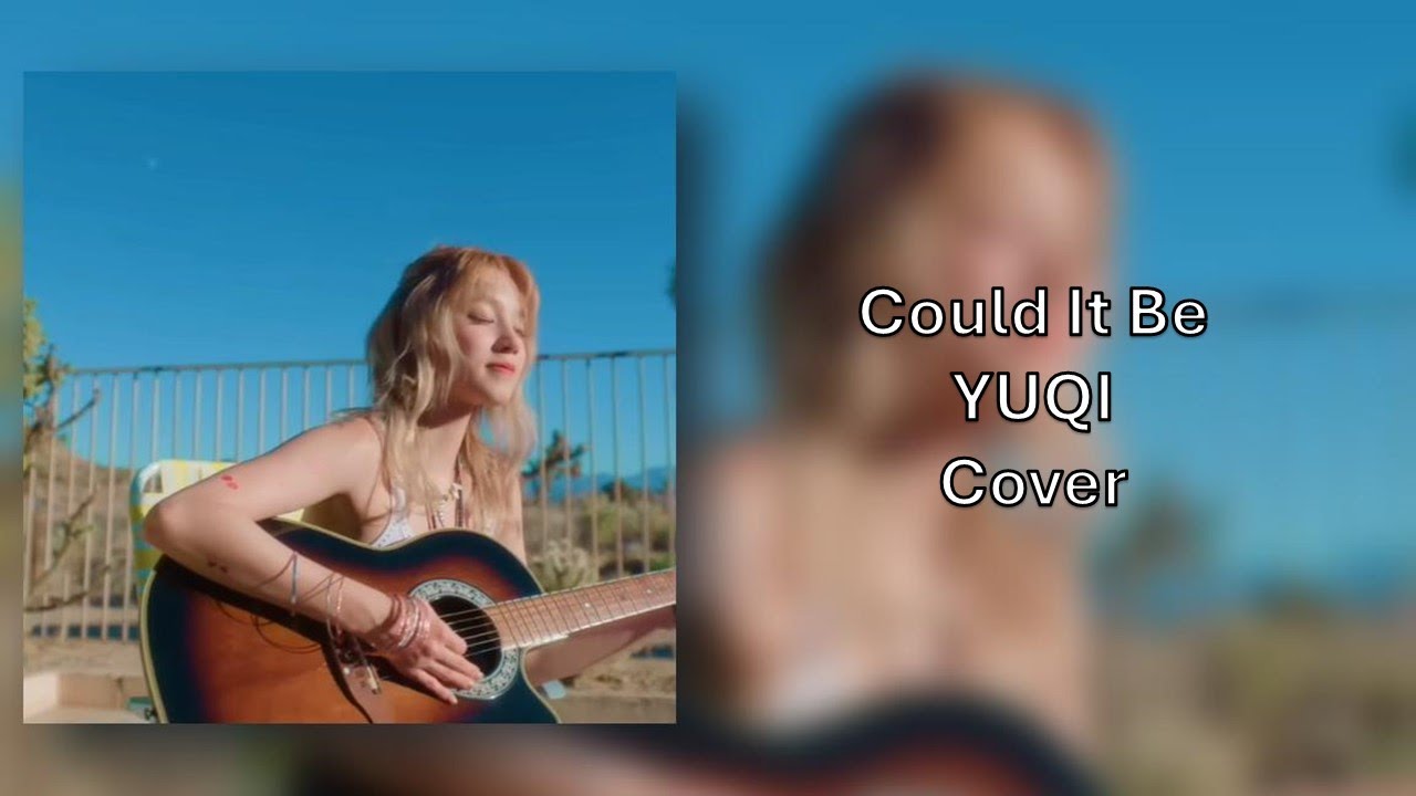 Could It Be ~ YUQI ~ Cover - YouTube