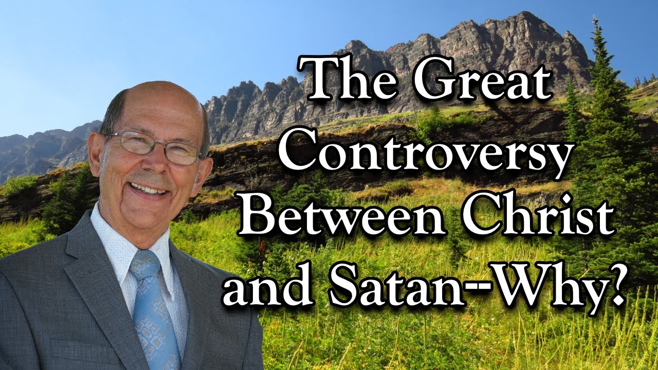 The Great Controversy Between Christ and Satan--Why? - YouTube