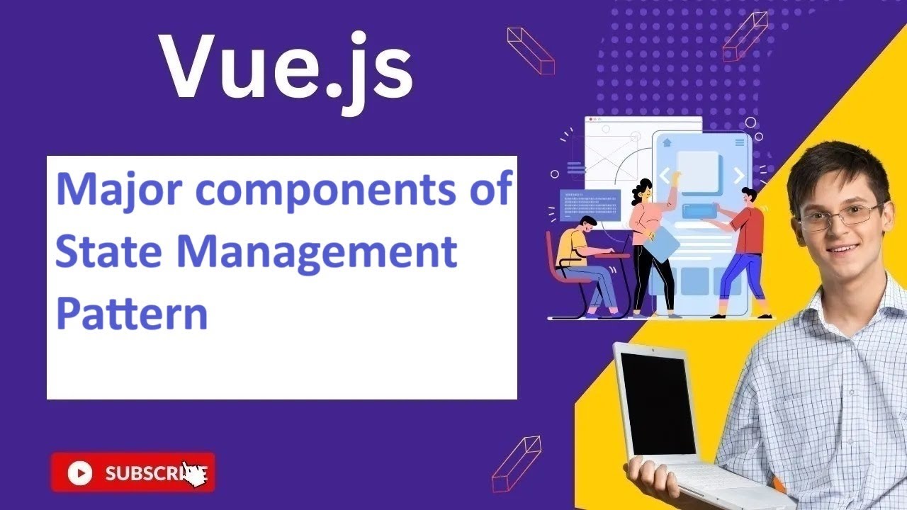 What are the major components of State Management Pattern 102 Vue Js ...