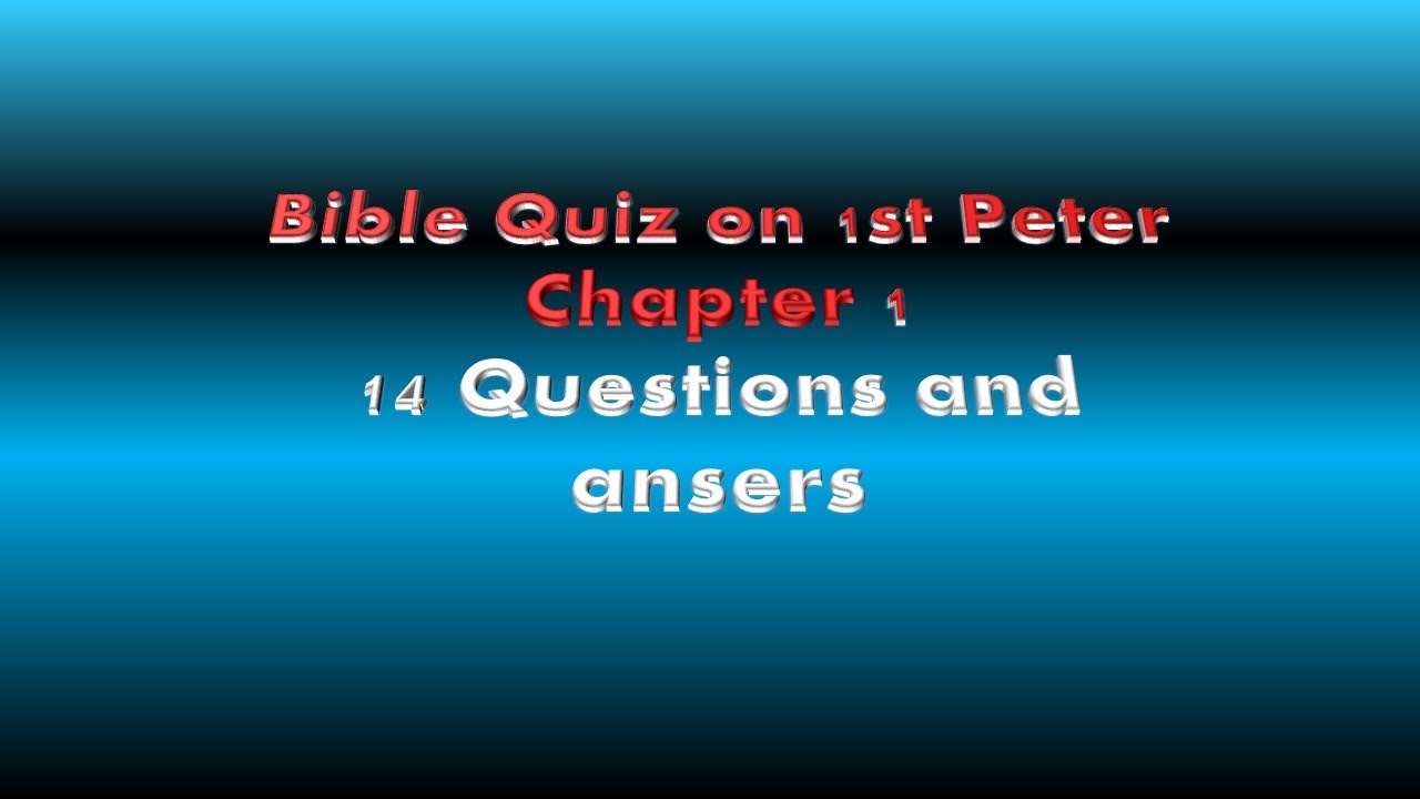 Bible Quiz On 1st Peter Chapter 1 YouTube