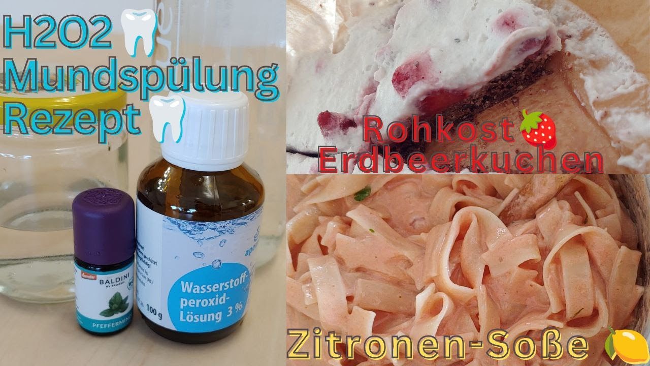 H2O2 Mundspülung für Reinigung & Gesundung| Rohkost Kuchen | leckere ...