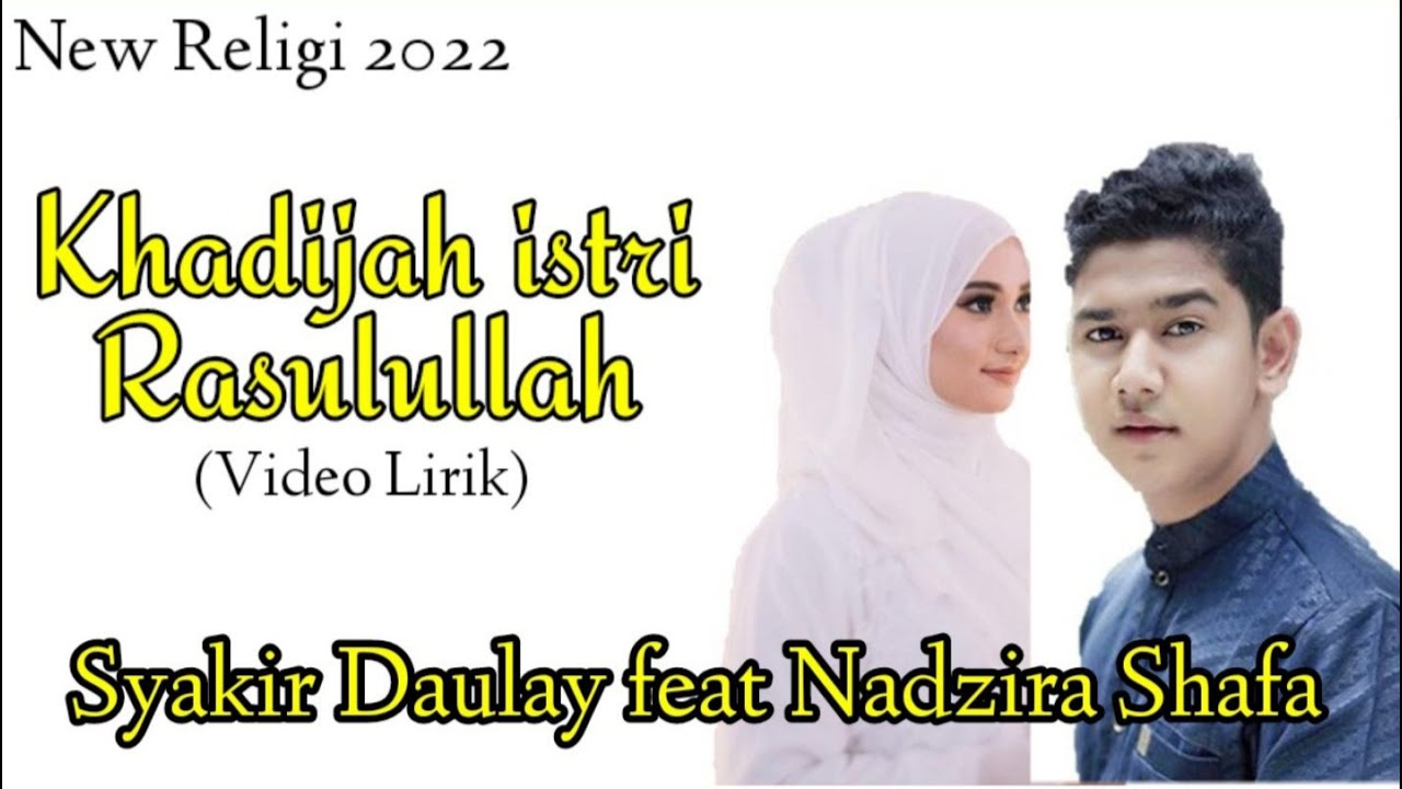 KHADIJAH ISTRI RASULULLAH (VIDEO LIRIK) - SYAKIR DAULAY FT NADZIRA ...