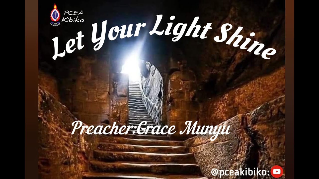 PCEA KIBIKO: Let Your Light Shine - YouTube