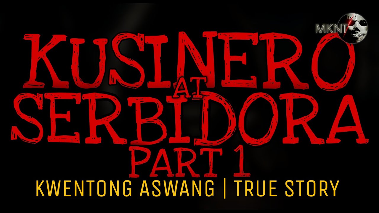 KUSINERO AT SERBIDORA (Part 1) | Kwentong Aswang | True Story - YouTube
