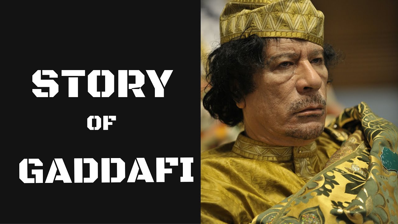 Story of Gaddafi - YouTube