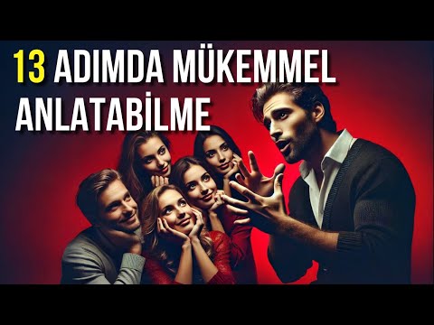 13 MADDE İLE MÜKEMMEL ANLATABİLME - Etkili Anlatabilme Sanatı - Kişisel Gelişim Videoları