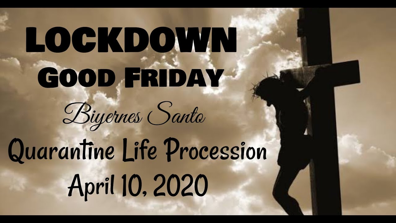 Lockdown Good Friday Quarantine Life Procession Biyernes Santo _ San ...