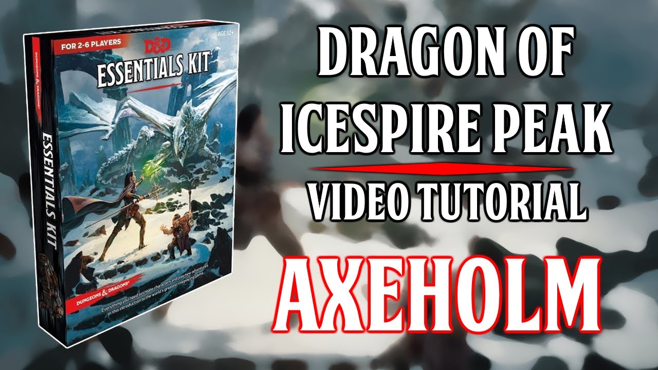 Essentials Kit: Dragon Of Icespire Peak - Video Tutorial - Axeholm ...
