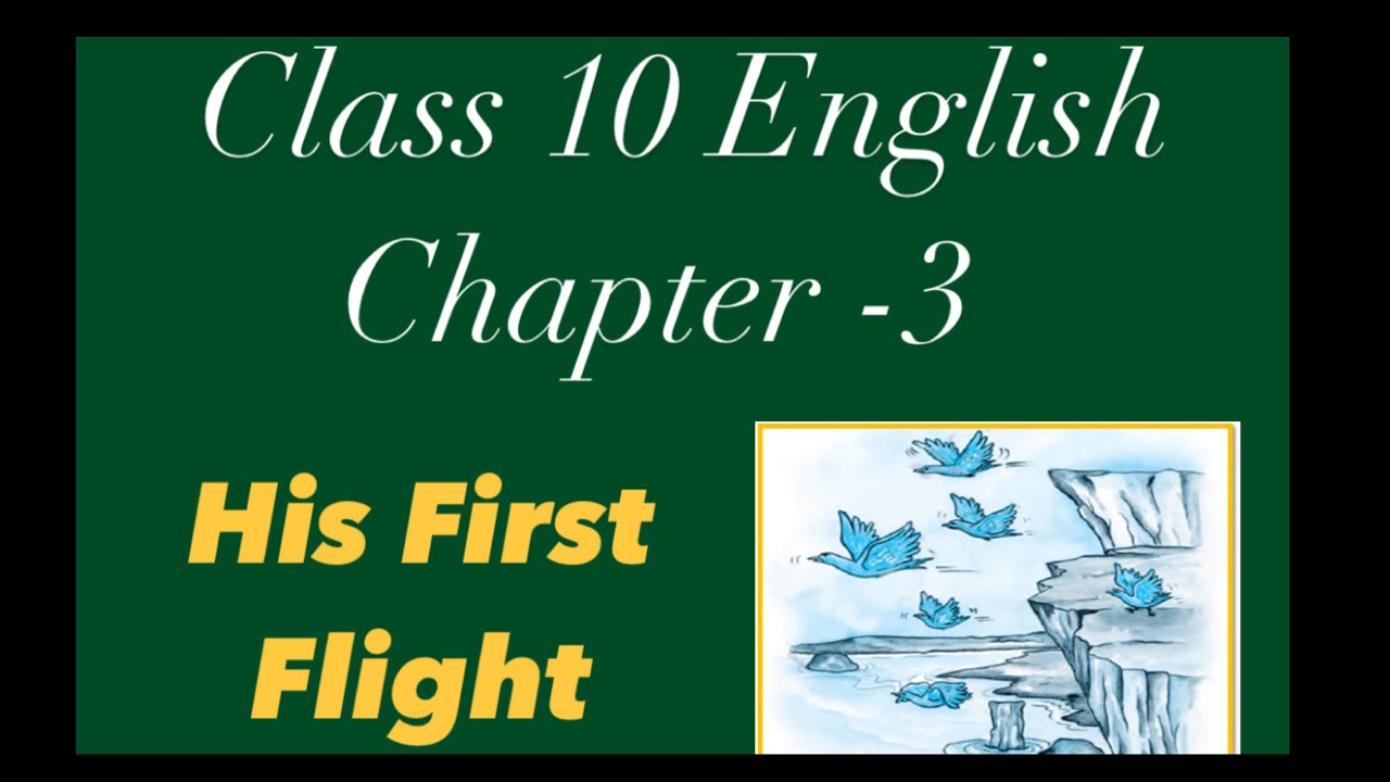 Class 10 | Two Stories About Flying | Part -1 | His First Flight ...