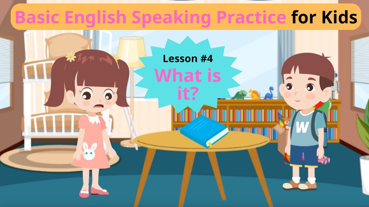 Basic English Speaking Practice for Kids | Lesson 4: What is it? - YouTube