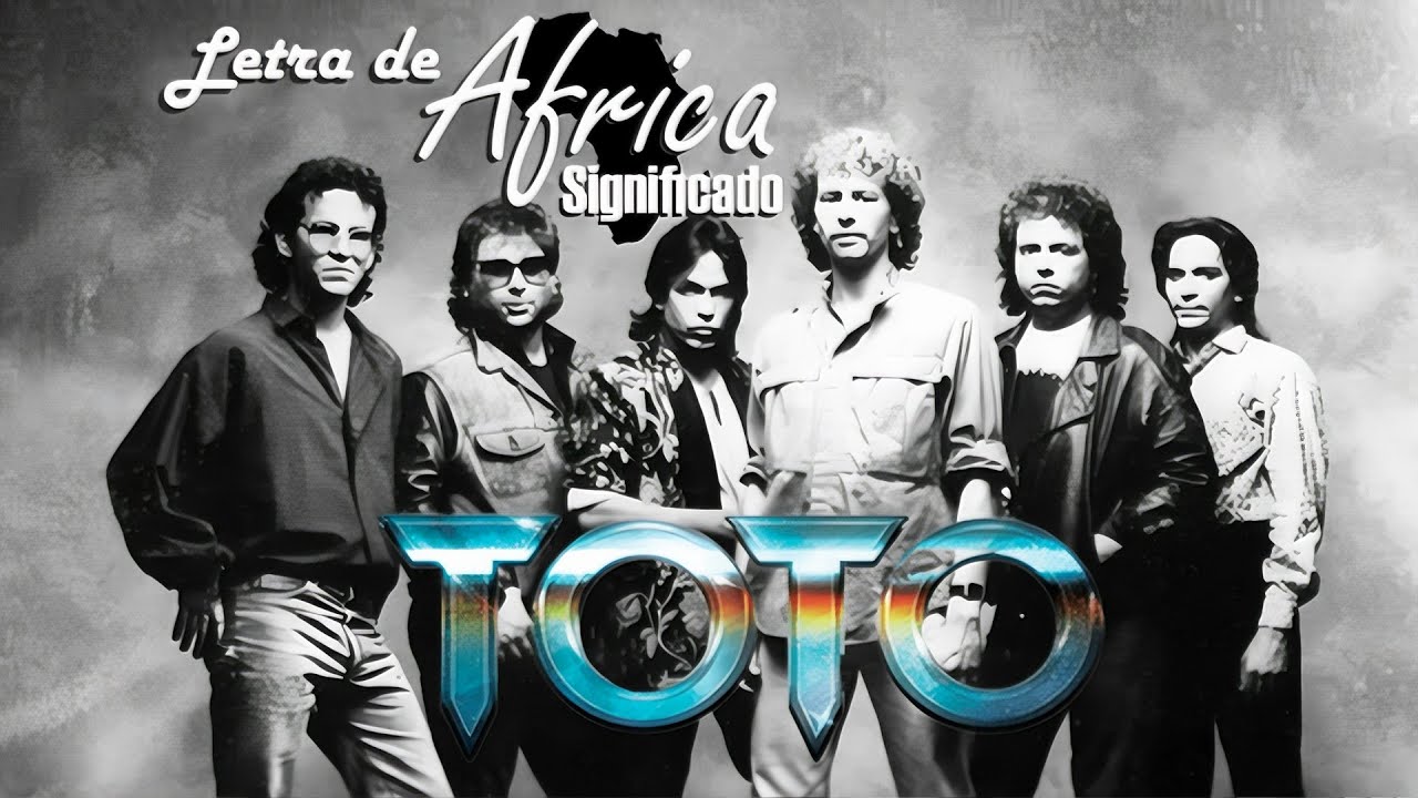 Toto - Africa Significado de Letra al Español - YouTube